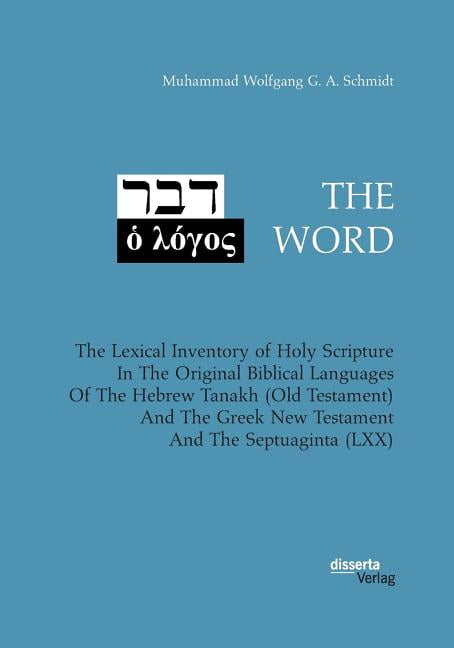 THE WORD. The Lexical Inventory of Holy Scripture In The Original ...