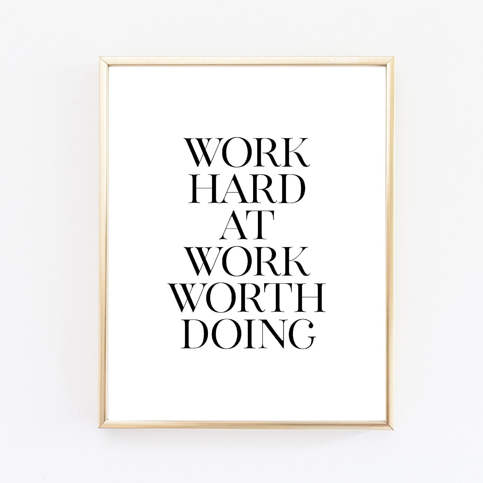 WORK HARD at work worth doing, MOTIVATIONAL poster, inspirational print ...