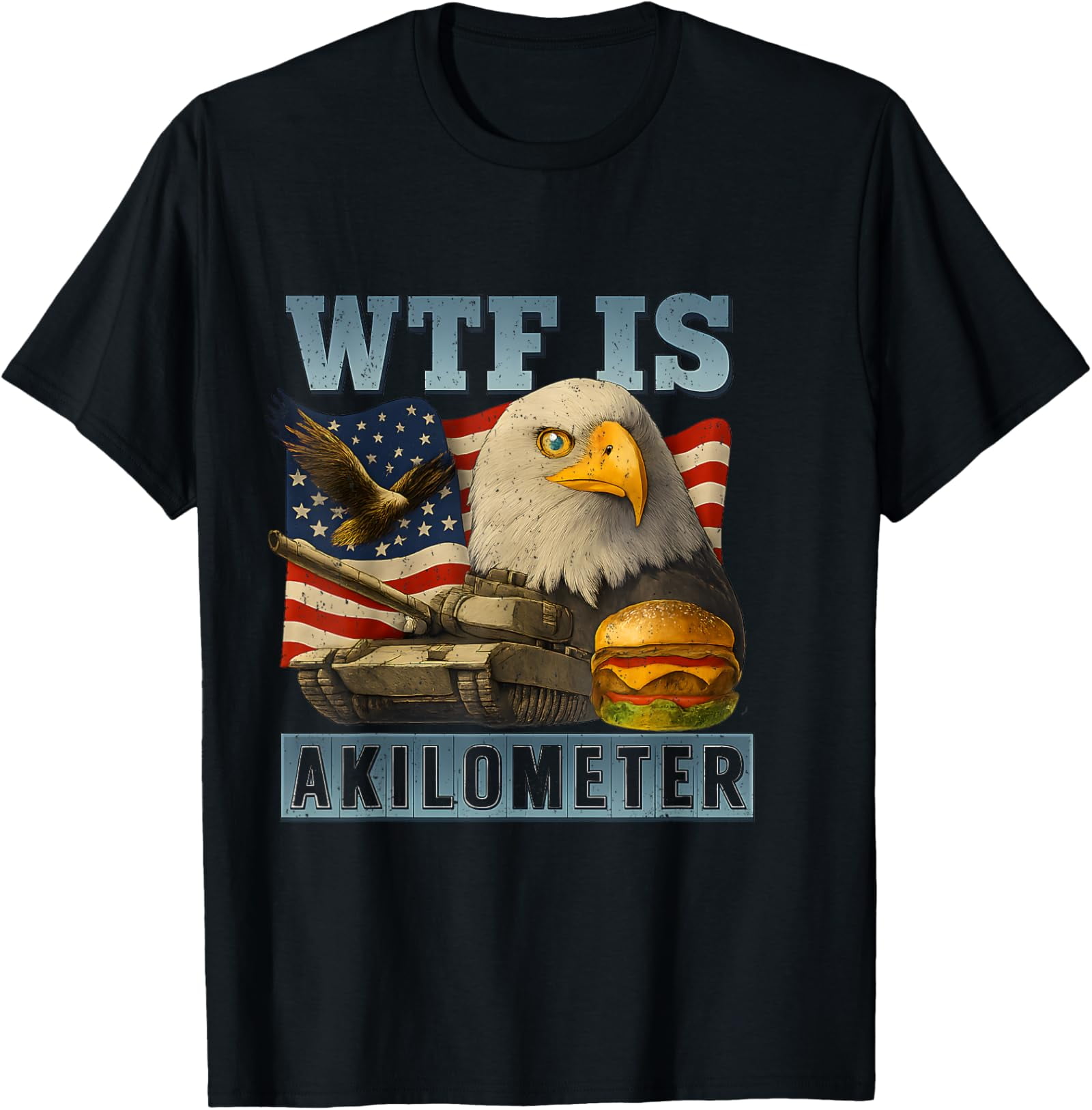 WTF Is A Kilometer Eagle Badge American Signature Burger T-Shirt (Size:4XL) - Walmart.com