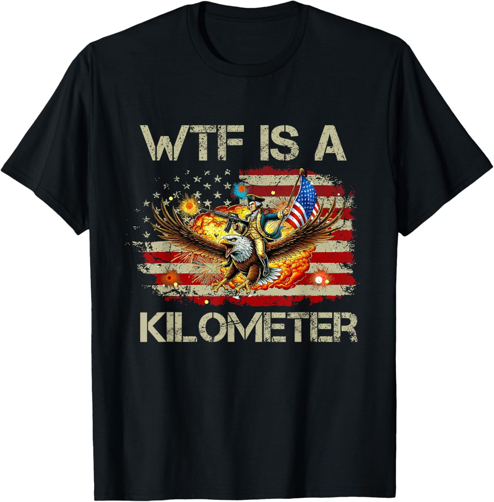 WTF Is A Kilometer George Washington 4th of July T-Shirt (Size:M ...