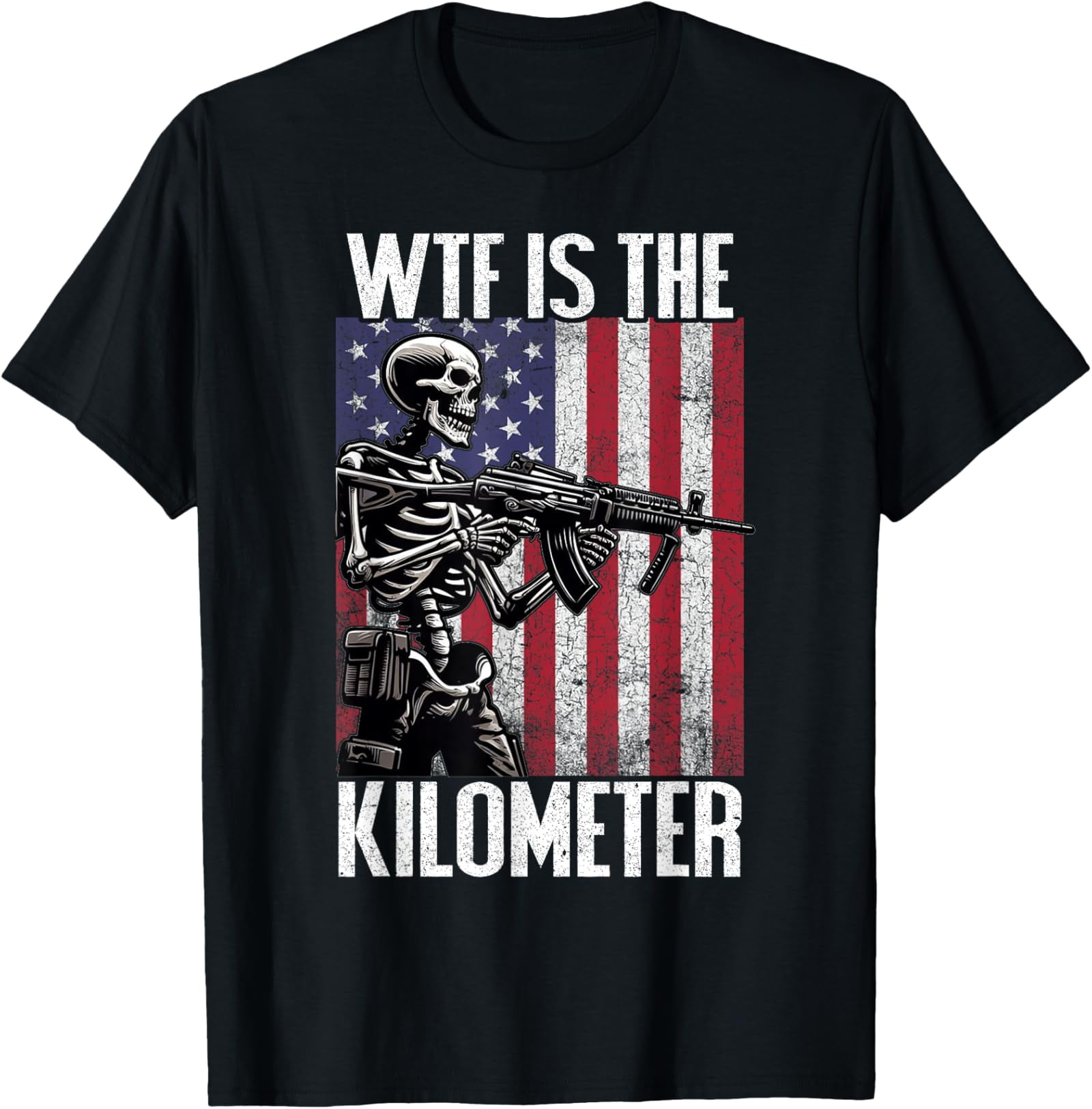 WTF Is A Kilometer July 4th skeleton Funny Cringey USA Meme T-Shirt ...
