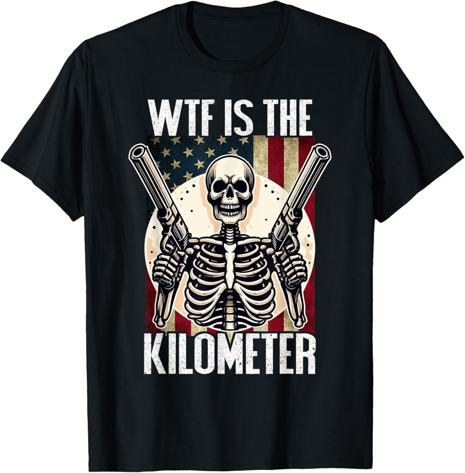 WTF Is A Kilometer July 4th skeleton Funny Cringey USA Meme T-Shirt ...