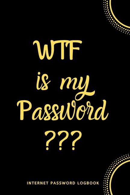 WTF Is My Password: Internet Password Logbook- Black (Paperback ...