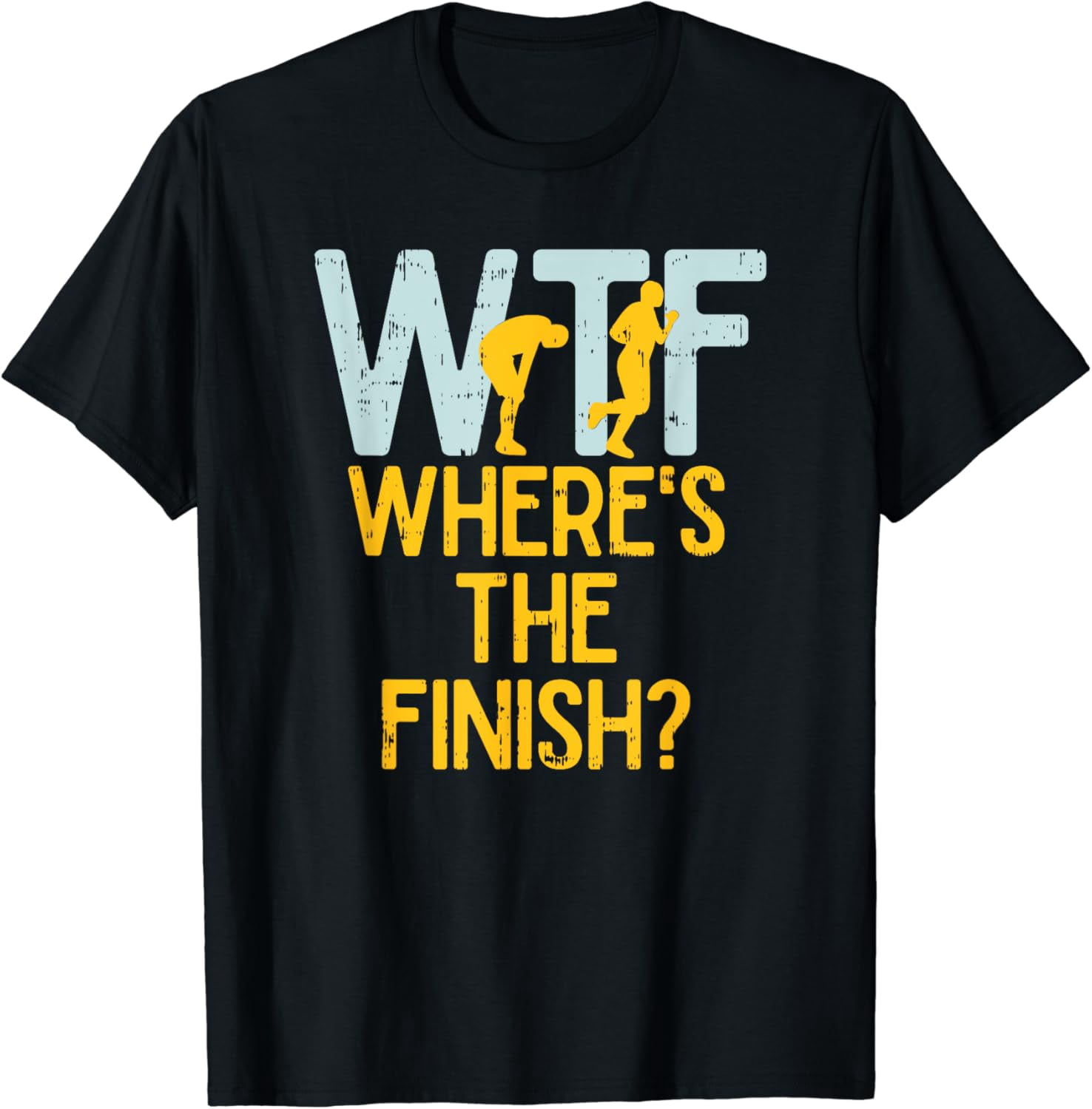 WTF Where's The Finish Funny Hilarious Marathon Runner T-Shirt ...