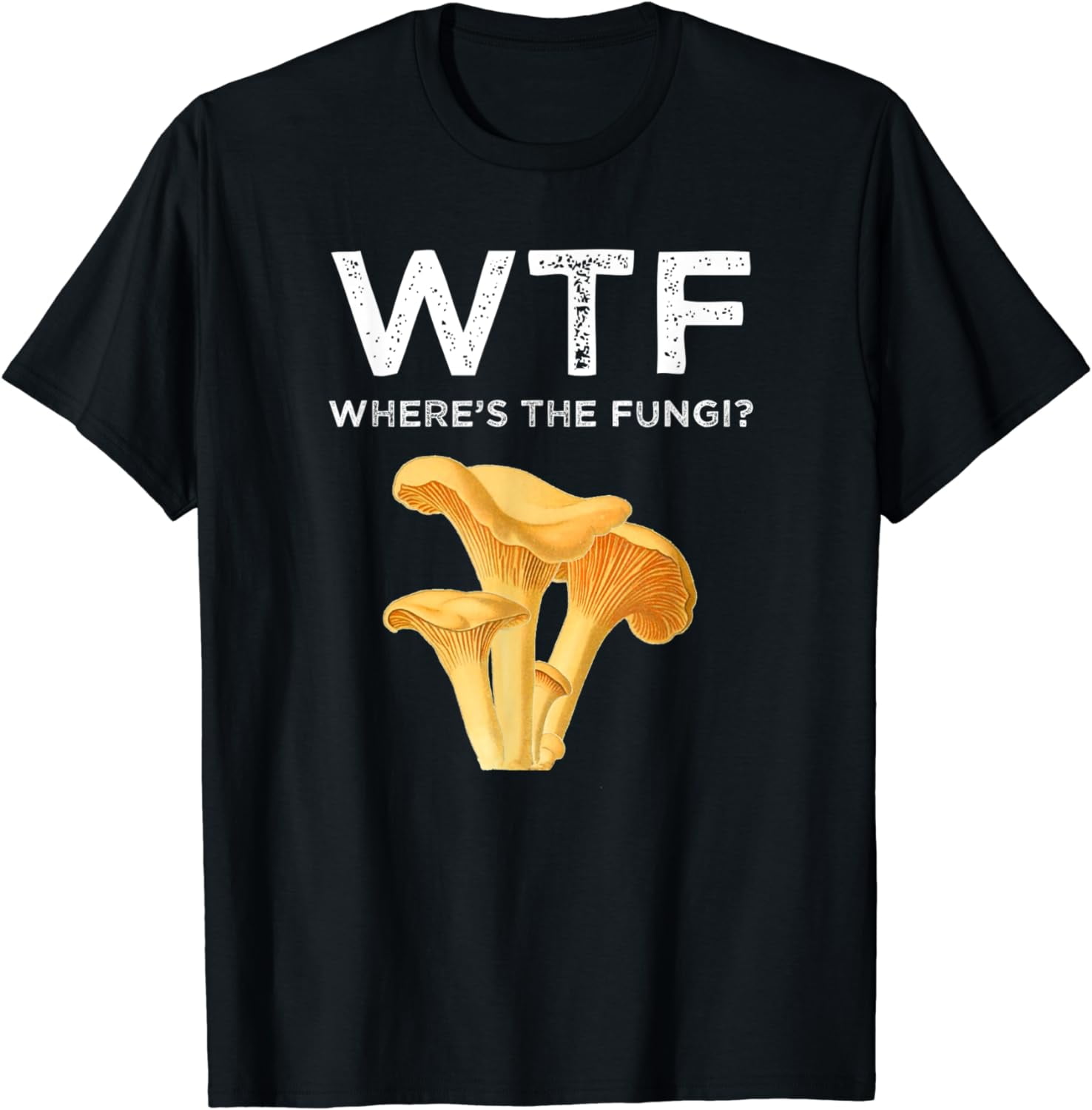 WTF Where's The Fungi? Funny Mushroom Hunter Foraging T-Shirt - Walmart.com