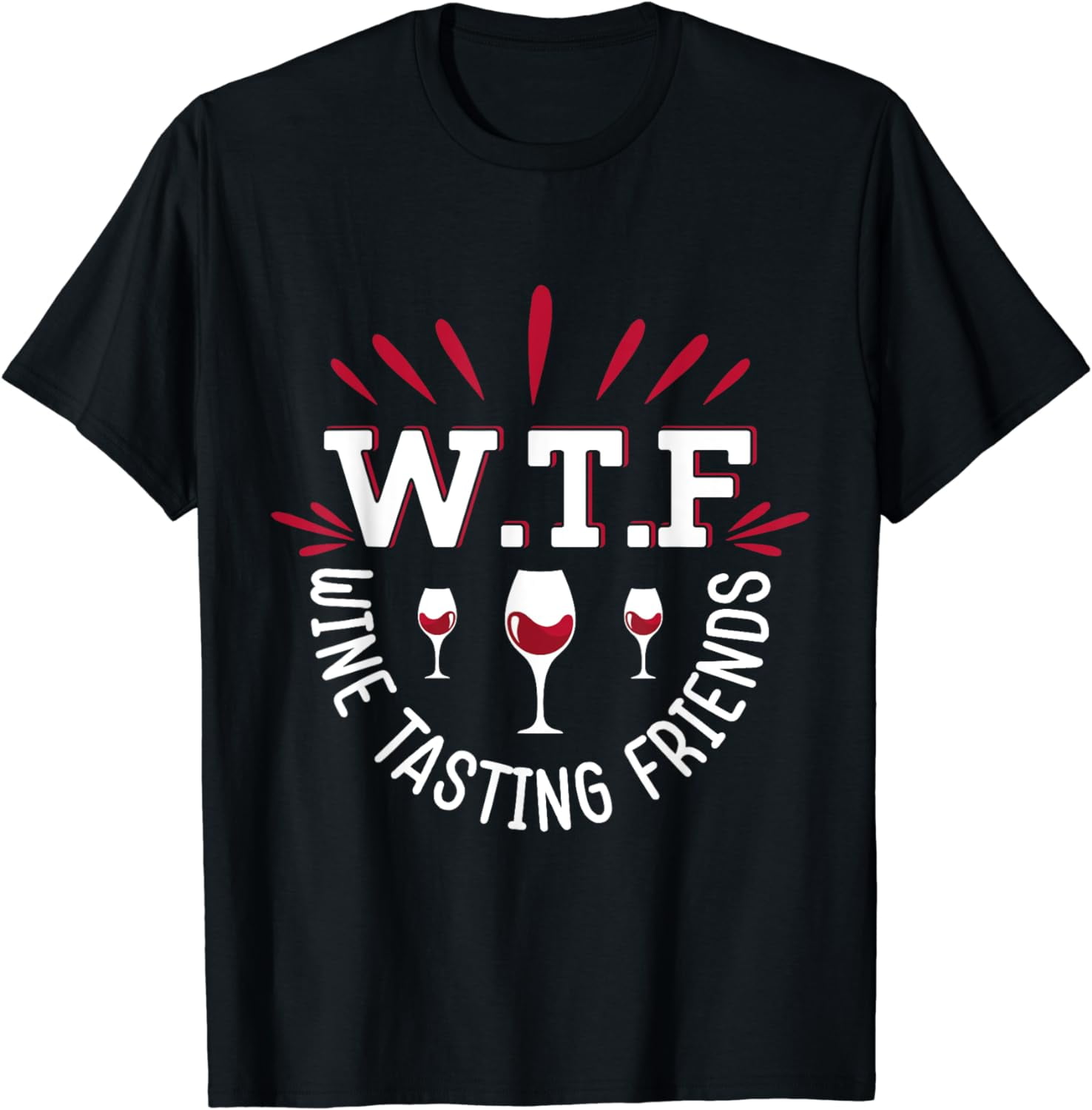 WTF Wine Tasting Friends Wine Lover Funny Wine Drinking T-Shirt ...