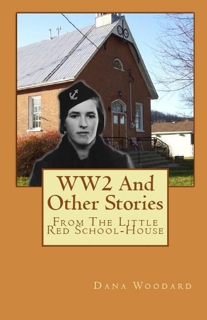 WW2 And Other Stories From The Little Red School House (Little Red ...