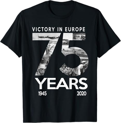 WW2 V-E Day 75th Anniversary 1945-2020 Victory in Europe T-Shirt - Walmart.com