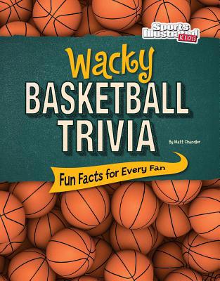 Pre-Owned Wacky Basketball Trivia: Fun Facts for Every Fan (Hardcover ...