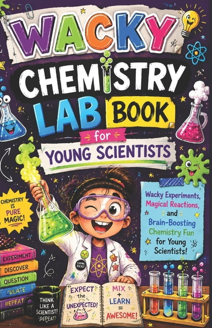 Wacky Chemistry Lab Book for Young Scientists: Wacky Experiments ...