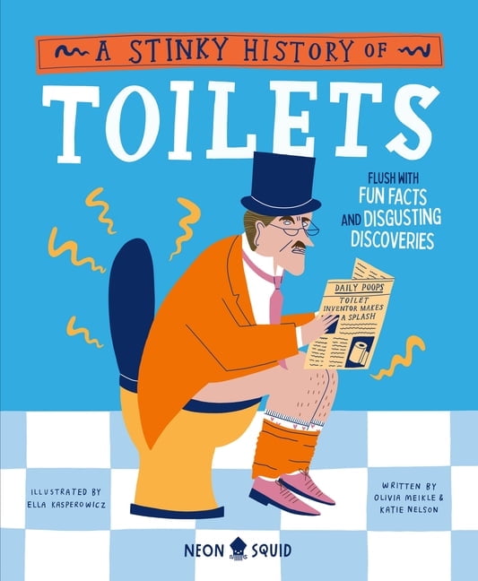 Wacky Histories A Stinky History of Toilets: Flush with Fun Facts and ...