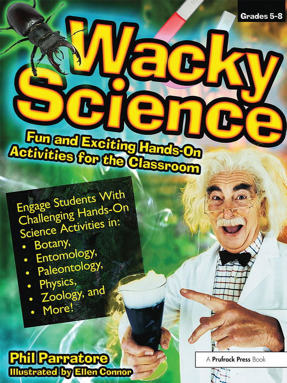 Wacky Science : Fun and Exciting Hands-On Activities for the Classroom ...