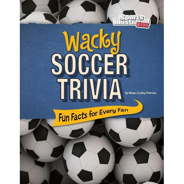 Wacky Soccer Trivia: Fun Facts for Every Fan - Walmart.com