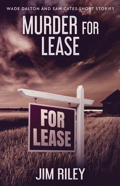 Wade Dalton and Sam Cates Short Stories Murder For Lease, Book 3 ...