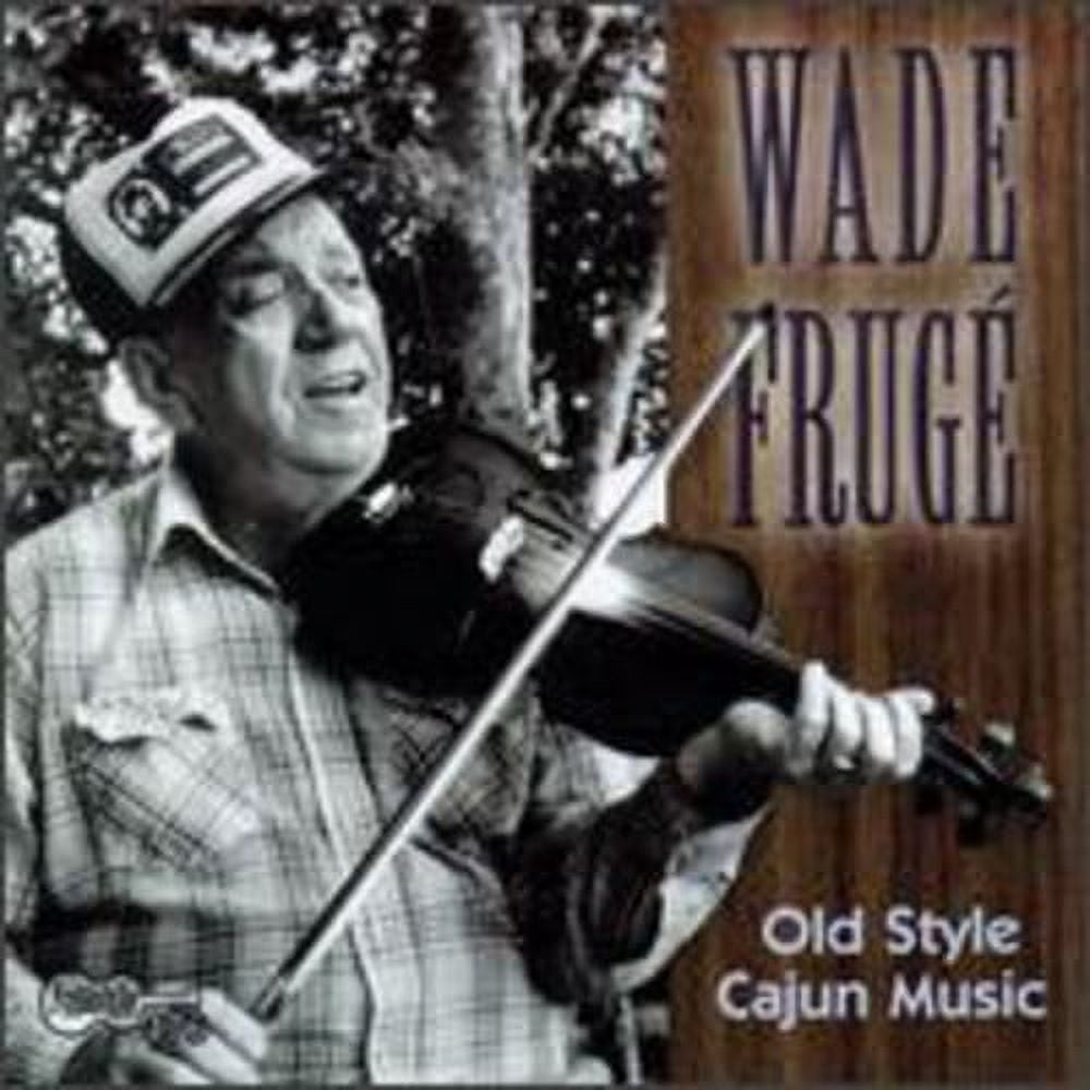 Wade Frugé - Old Style Cajun Music - Music & Performance - CD - Walmart.com