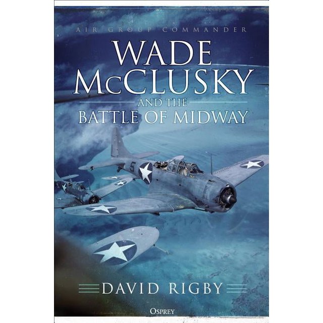 Wade McClusky and the Battle of Midway (Hardcover) - Walmart.com