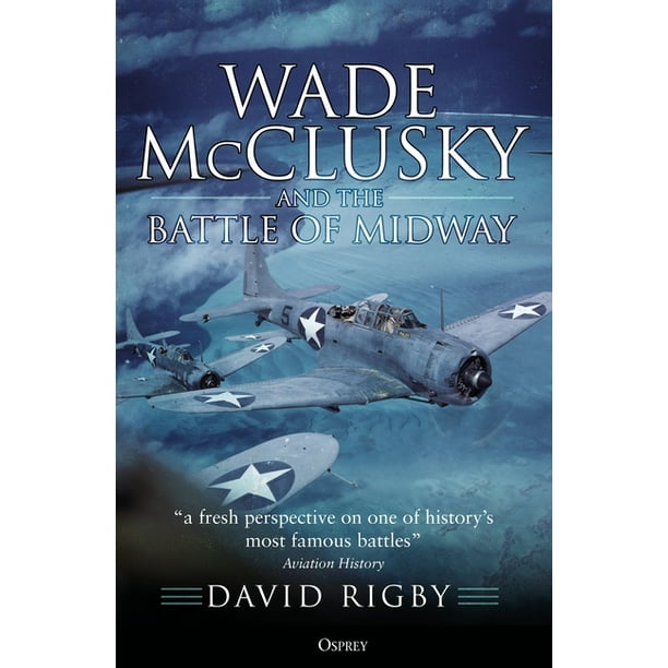 Wade McClusky and the Battle of Midway (Paperback) - Walmart.com