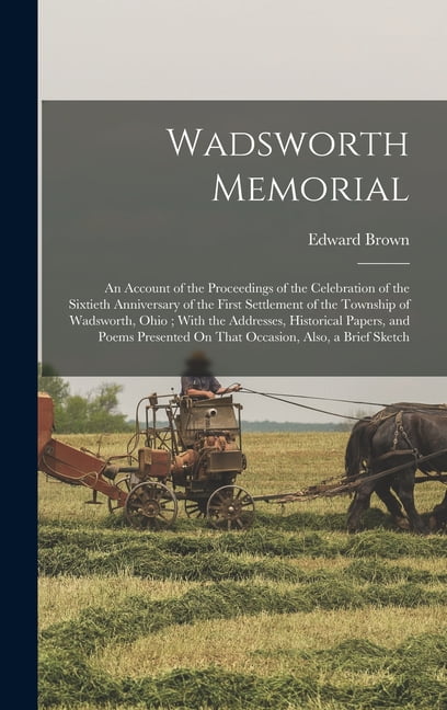 Wadsworth Memorial: An Account of the Proceedings of the Celebration of ...