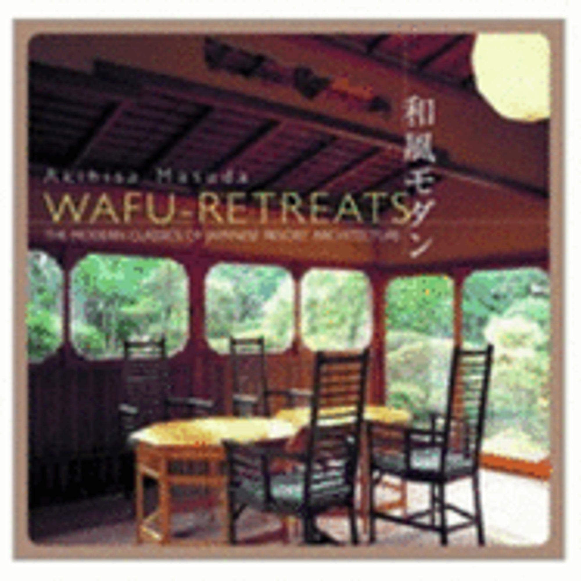 Pre-Owned Wafu-retreats: The Modern Classics of Japanese Resort ...