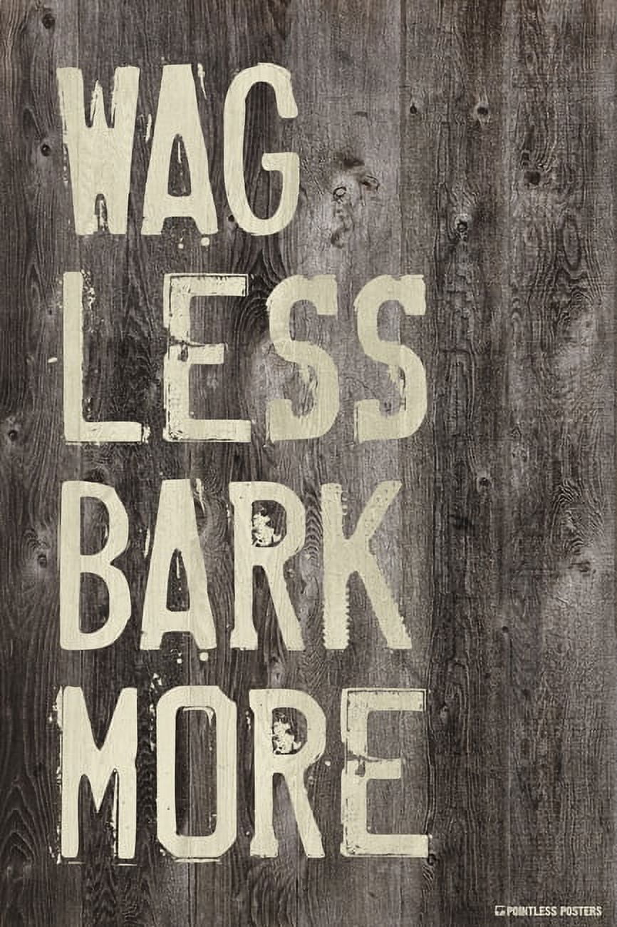 Wag Less Bark More Poster Print - Walmart.com