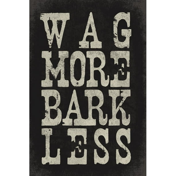 Wag More, Bark Less - poster print - Walmart Business Supplies