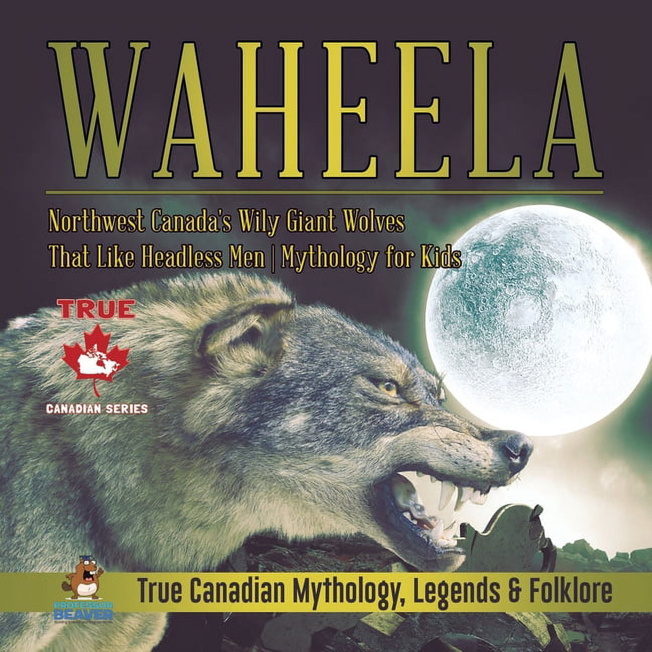 Waheela - Northwest Canada's Wily Giant Wolves That Like Headless Men ...
