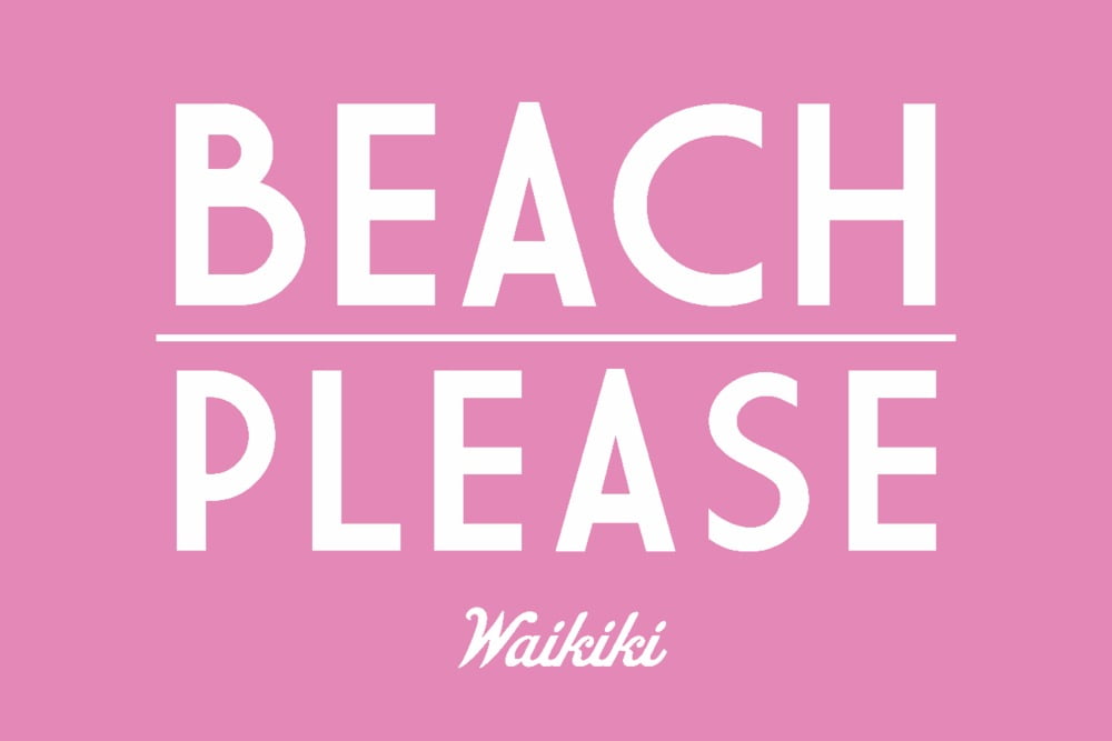Waikiki, Hawaii, Beach Please, Simply Said (36x54 Giclee Gallery Art ...