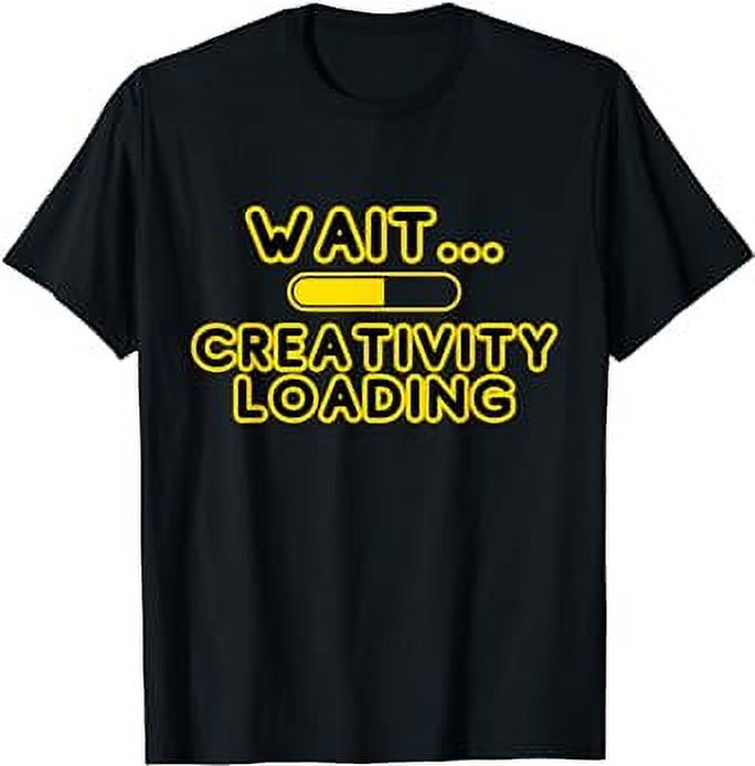 Wait Creativity Loading Buffering Processing Loading T-Shirt - Walmart.com