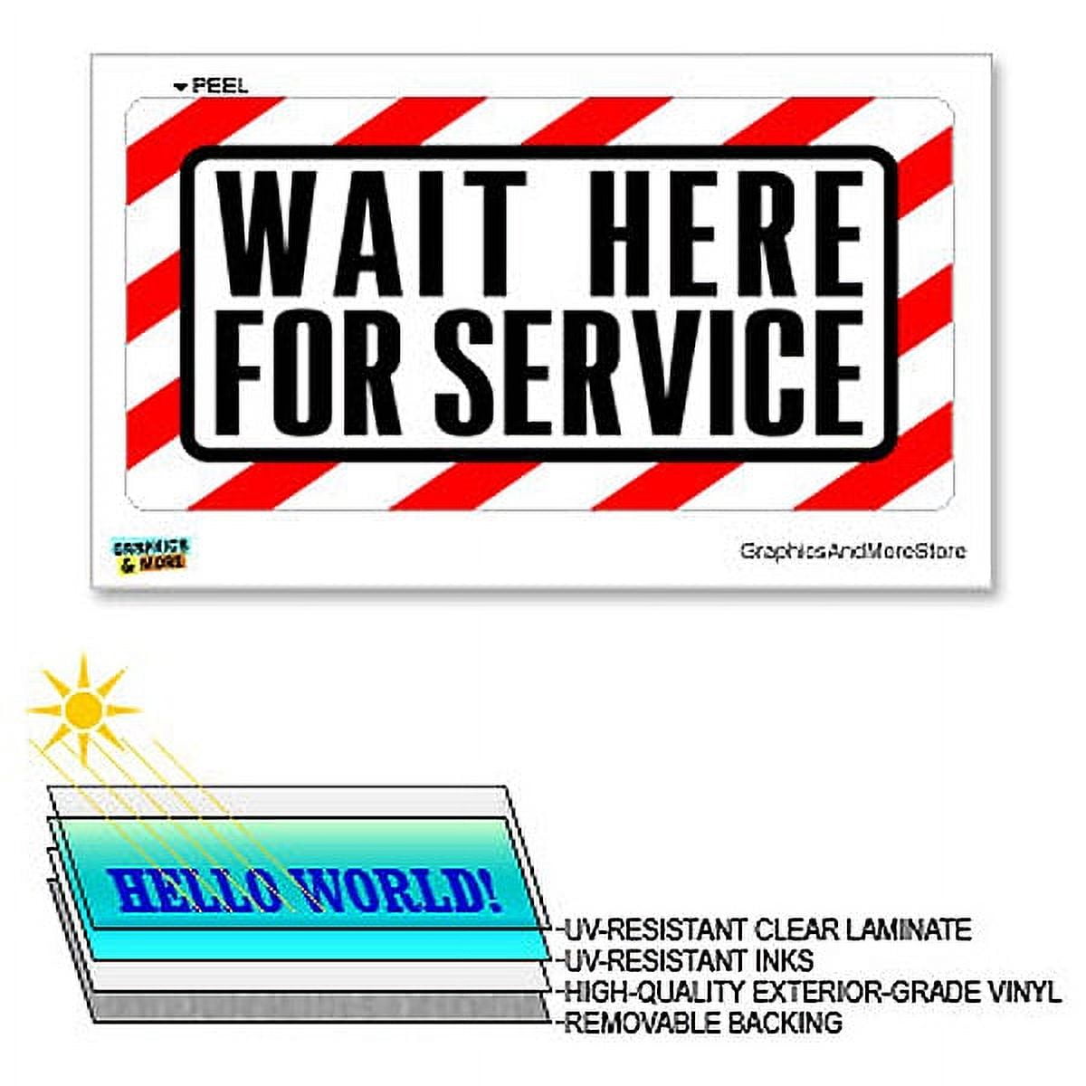 Wait Here For Service - 12 in x 6 in - Laminated Sign Business Sticker ...