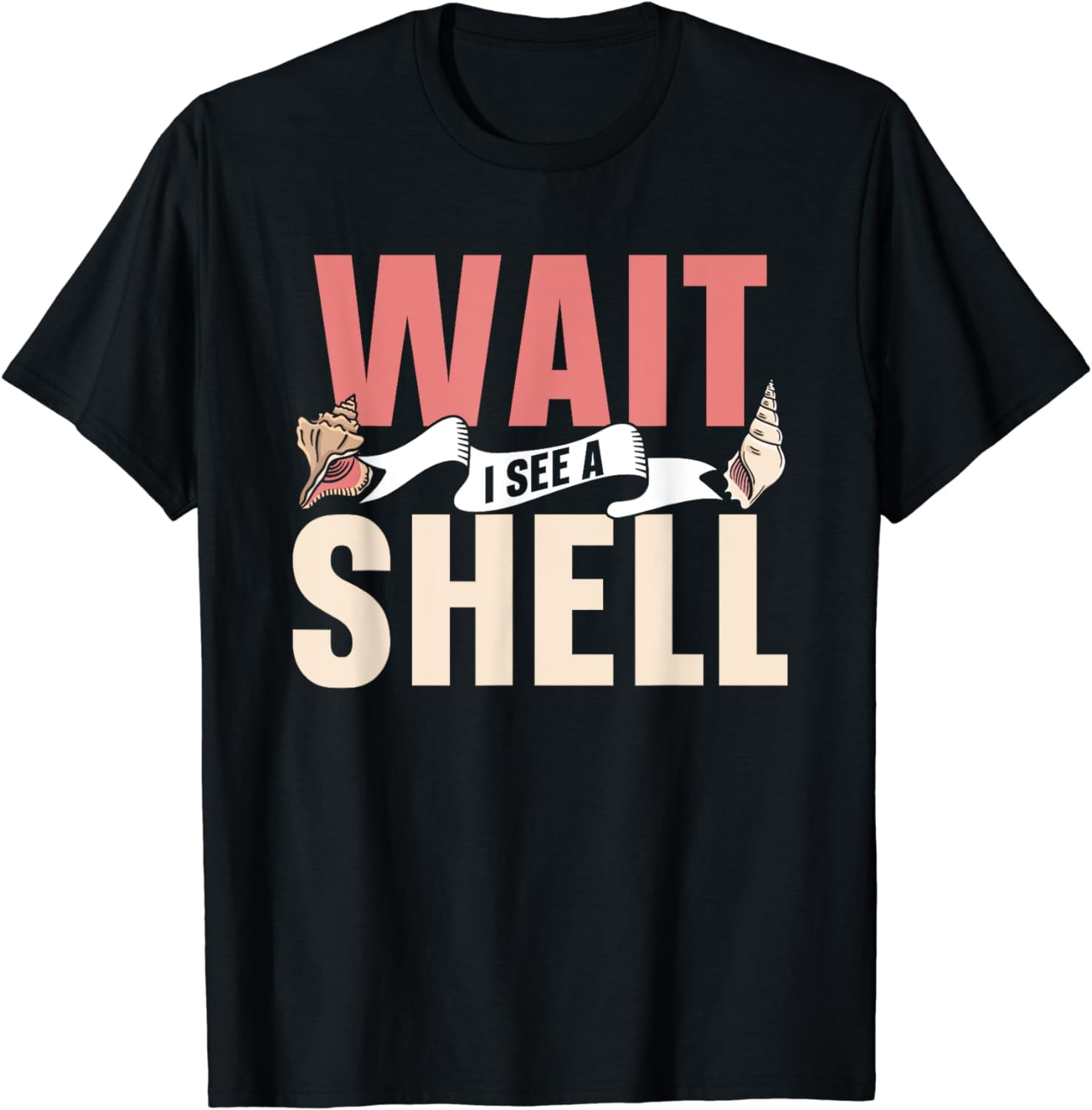 Wait I See A Shell Collect Seashells Seashell Beach T-Shirt - Walmart.com