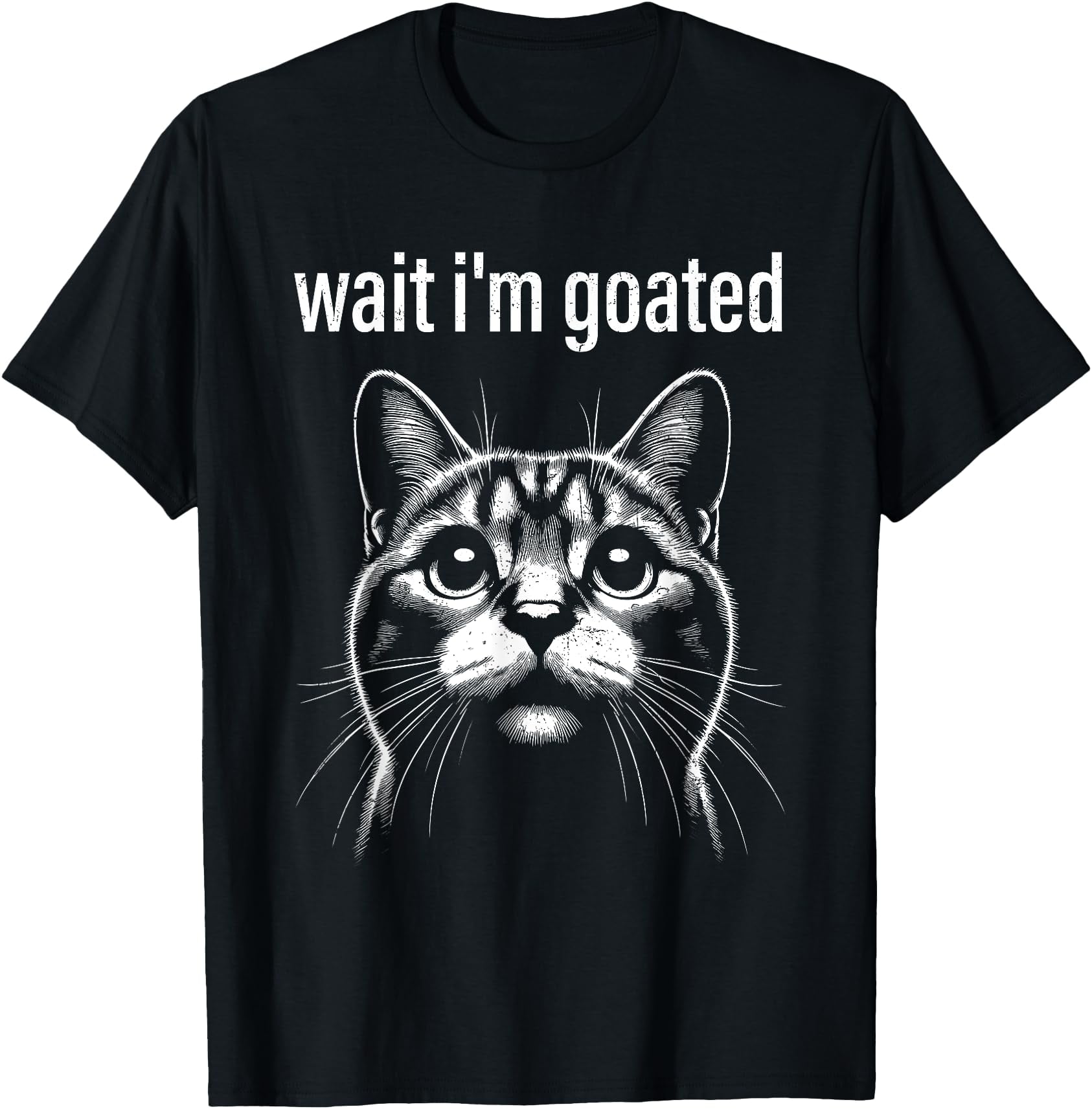 Wait I'm Goated Cat Funny Meme Internet Viral Memes Grunge T-Shirt ...
