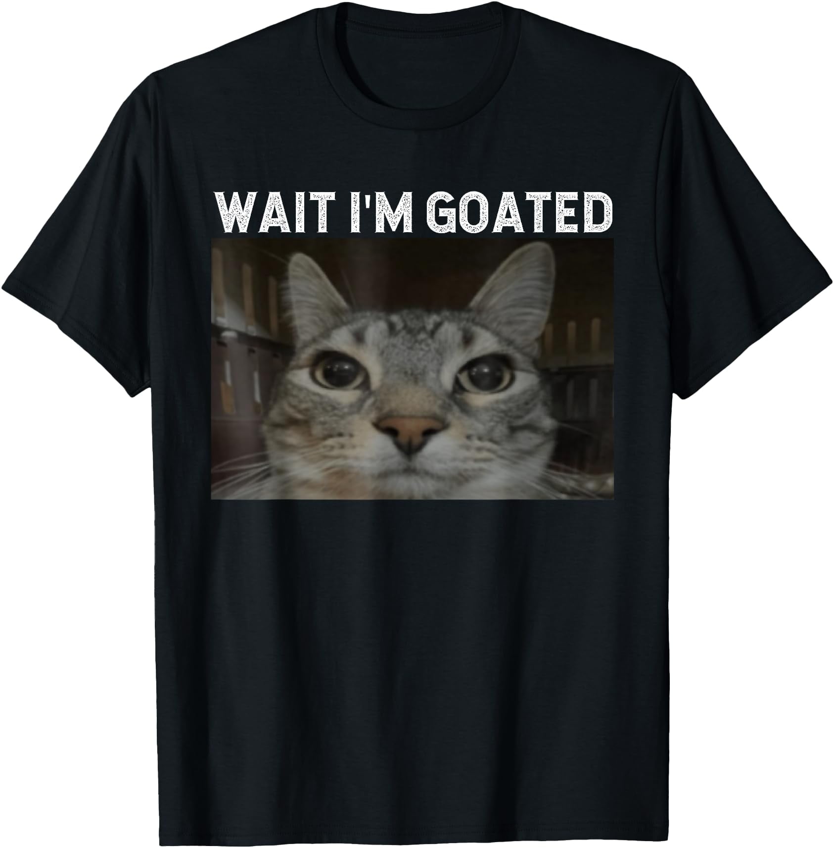 Wait I'm Goated Cat Funny Silly Staring Cat Funny Meme T-Shirt,Black ...