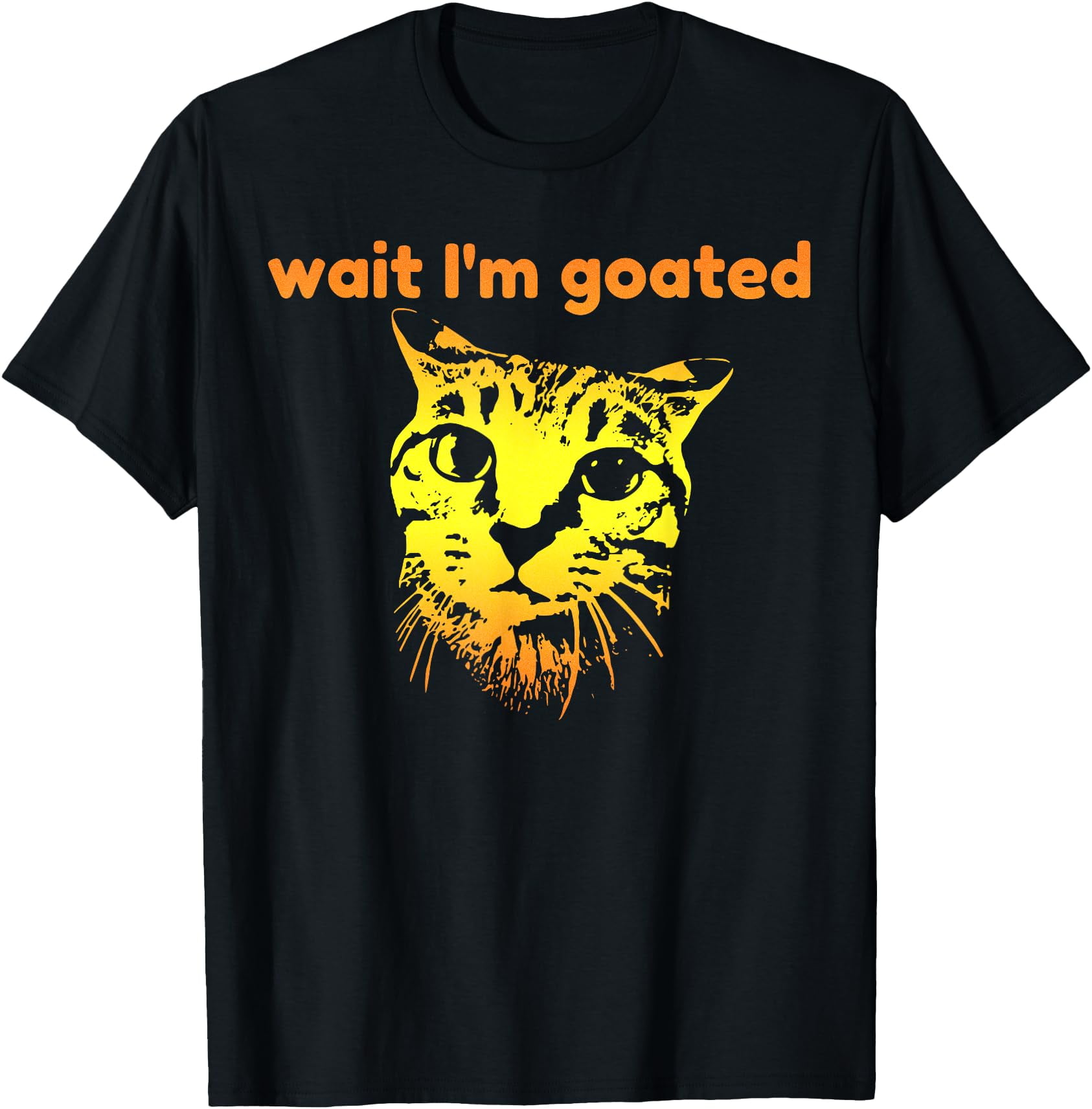 Wait I'm Goated Cat Meme Funny Memes Internet Meme Dank Meme Men Women ...
