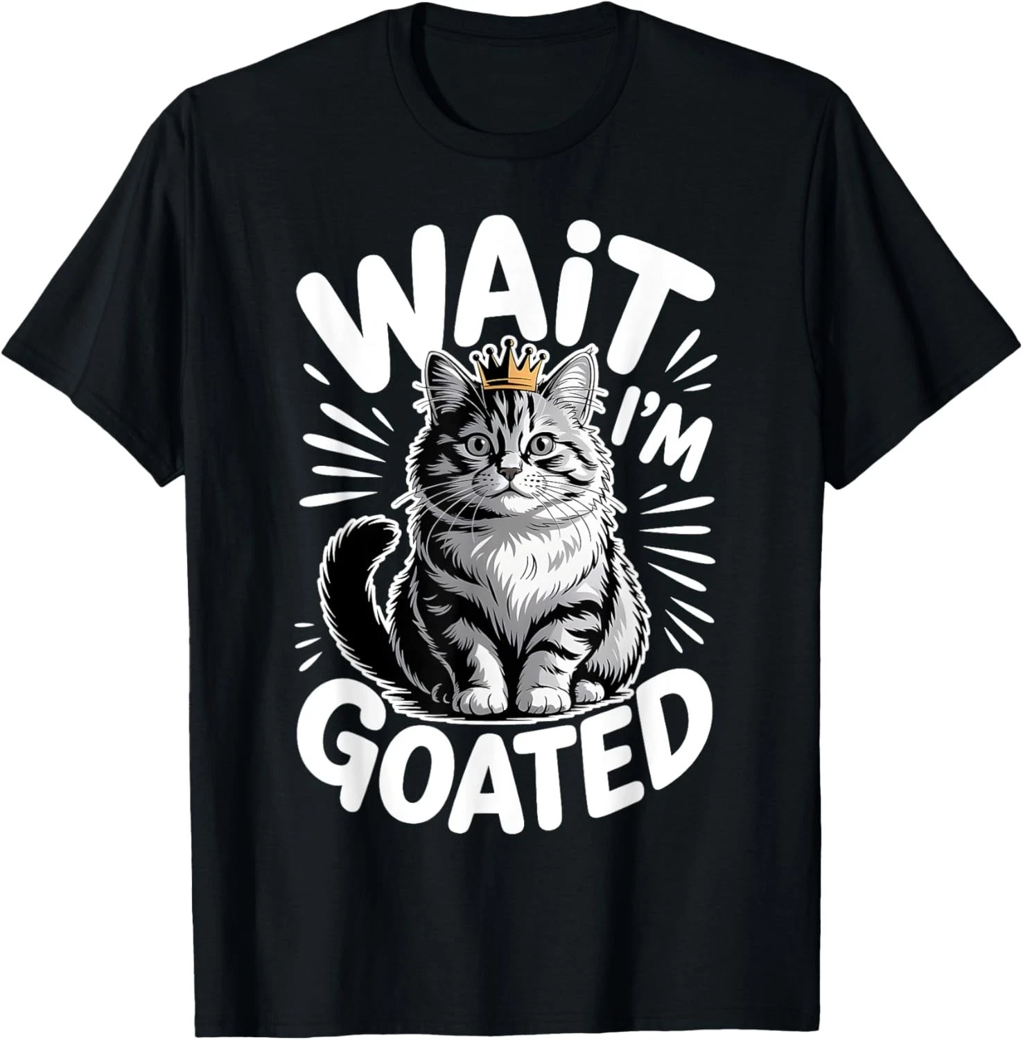 Wait I'm Goated Cat Meme Saying Funny Cat Brainrot Men Women T-Shirt ...