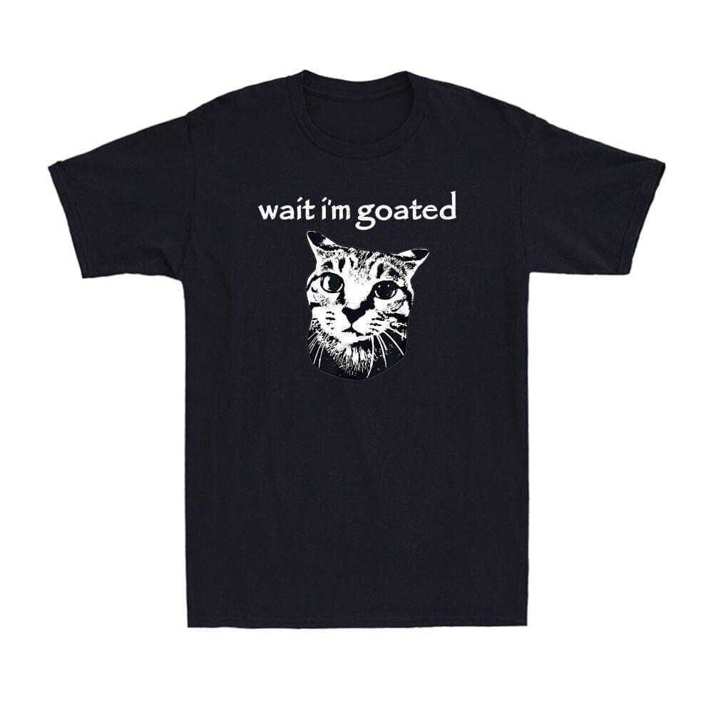 Wait I'm Goated Funny Cat Meme Humor Quote Saying Gift Vintage Men's T ...