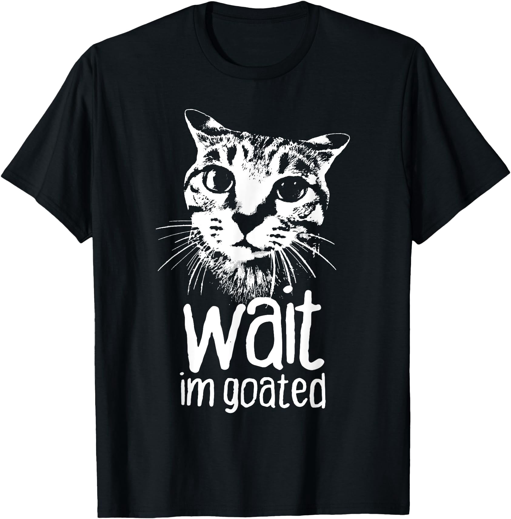 Wait I'm Goated Funny Cat Meme T-Shirt for Men Women Girls Kids,Black ...
