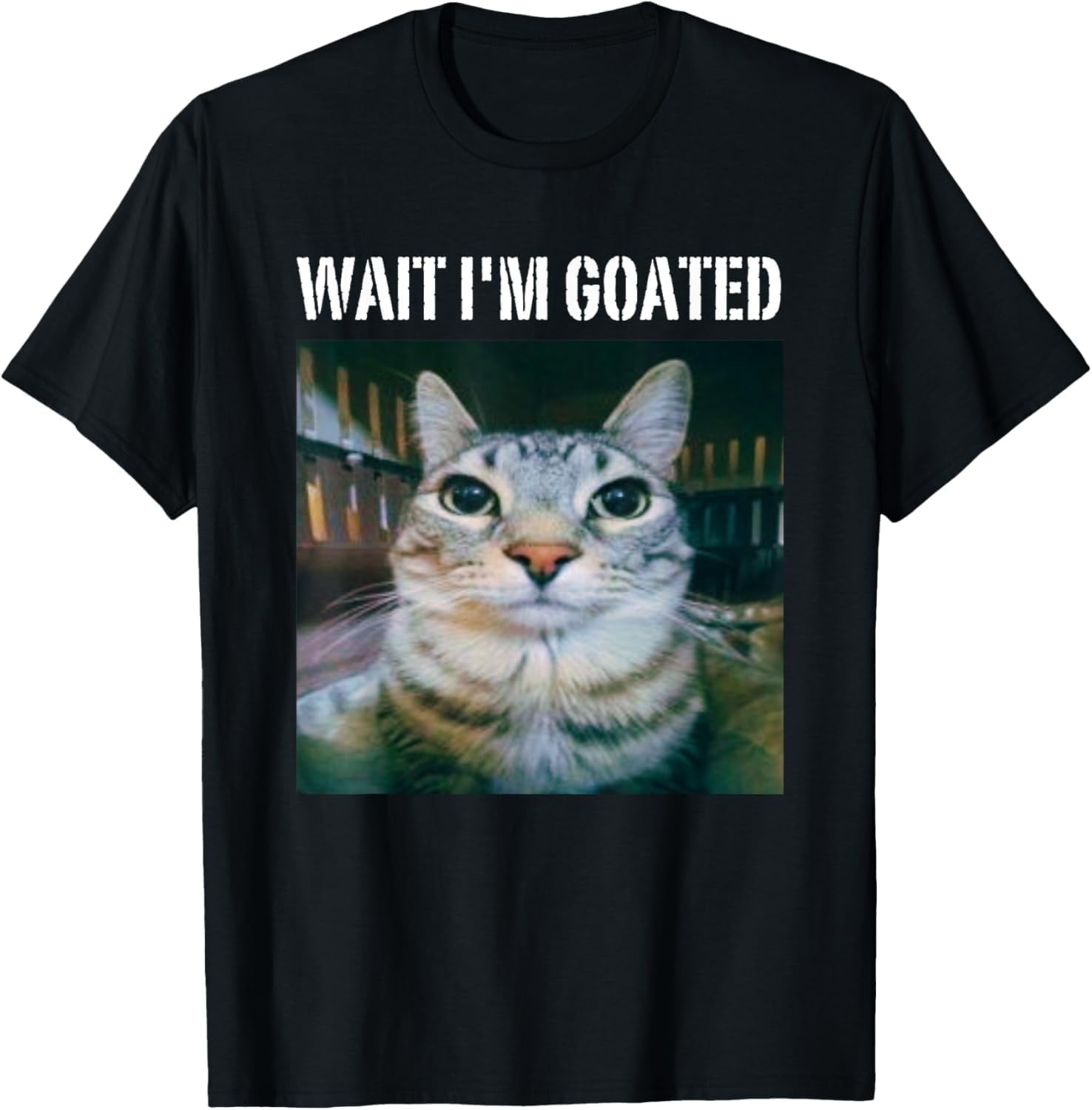 Wait I'm Goated Funny Meme Cat Humor T-Shirt - Walmart.com