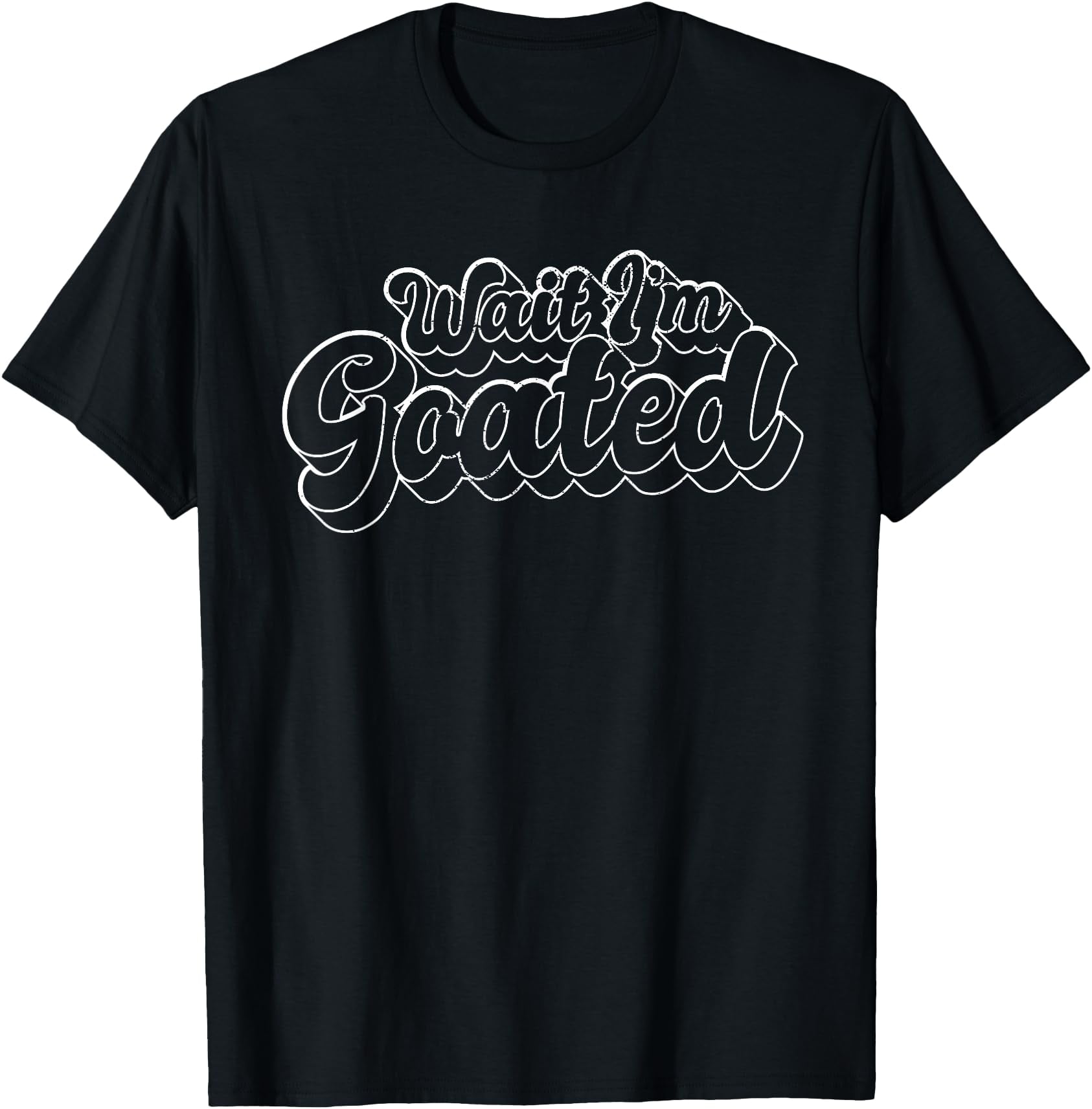 Wait I'm Goated Gamer Life Funny Internet Meme Goat Joke T-Shirt,Black ...