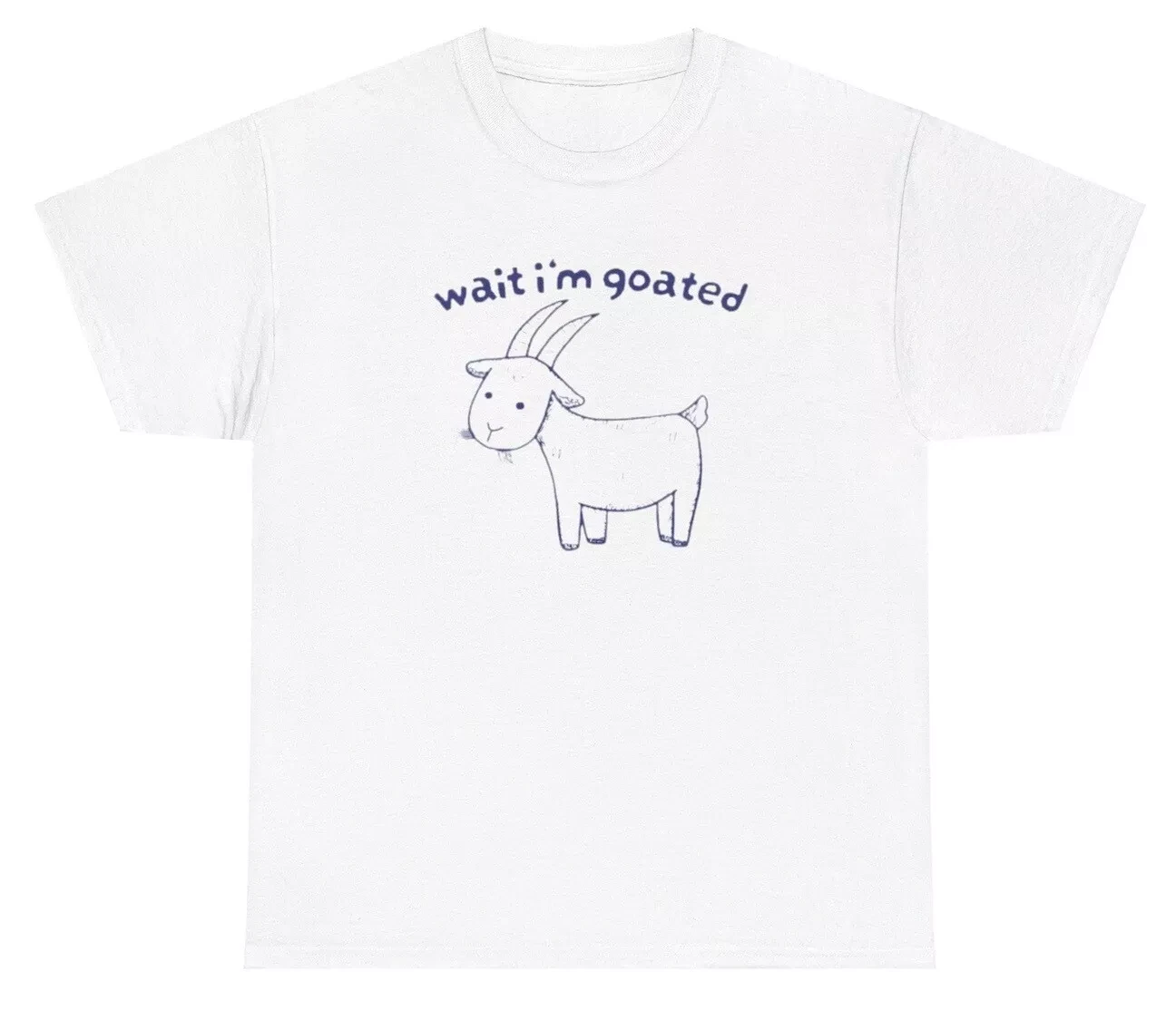 Wait Iâ€™m Goated T-Shirt â€“ Funny Goat Lover Graphic Dank Gen Z Meme ...