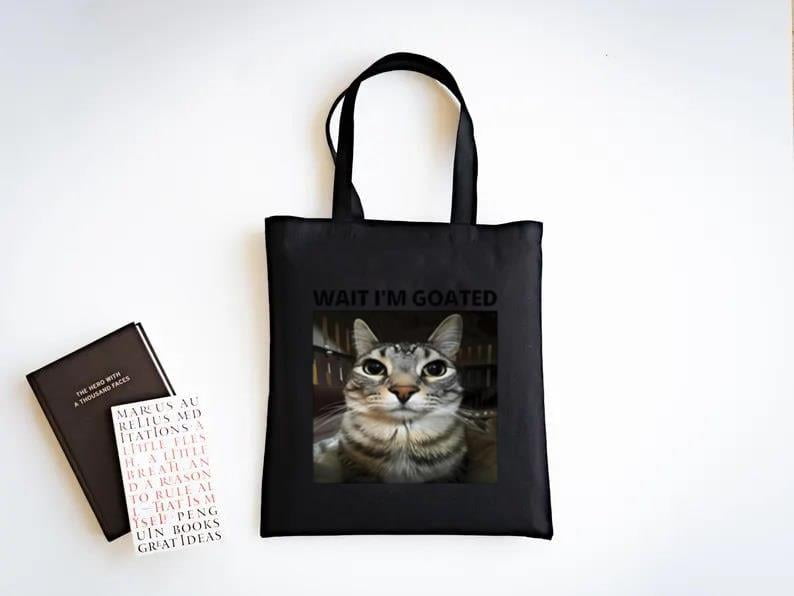 Wait Im Goated Funny Cat Meme Sarcastic GOAT Best Kitty Tote Bag, a ...