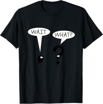 Wait, What? Apostrophe Question Mark Funny T-Shirt - Walmart.com