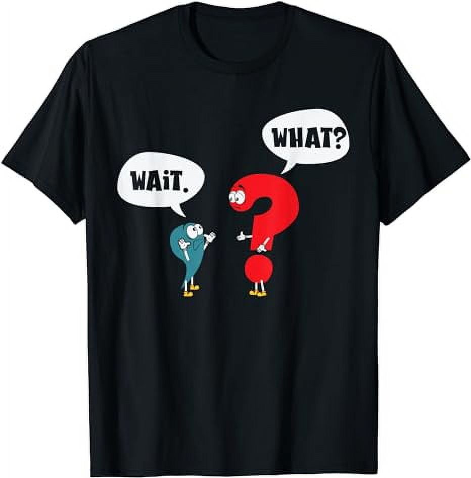 Wait. What? Grammar Pun Punctuation Joke English Teacher T-Shirt ...