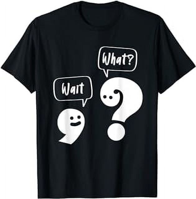 Wait. What? Grammar Pun Punctuation Joke English Teacher T-Shirt ...