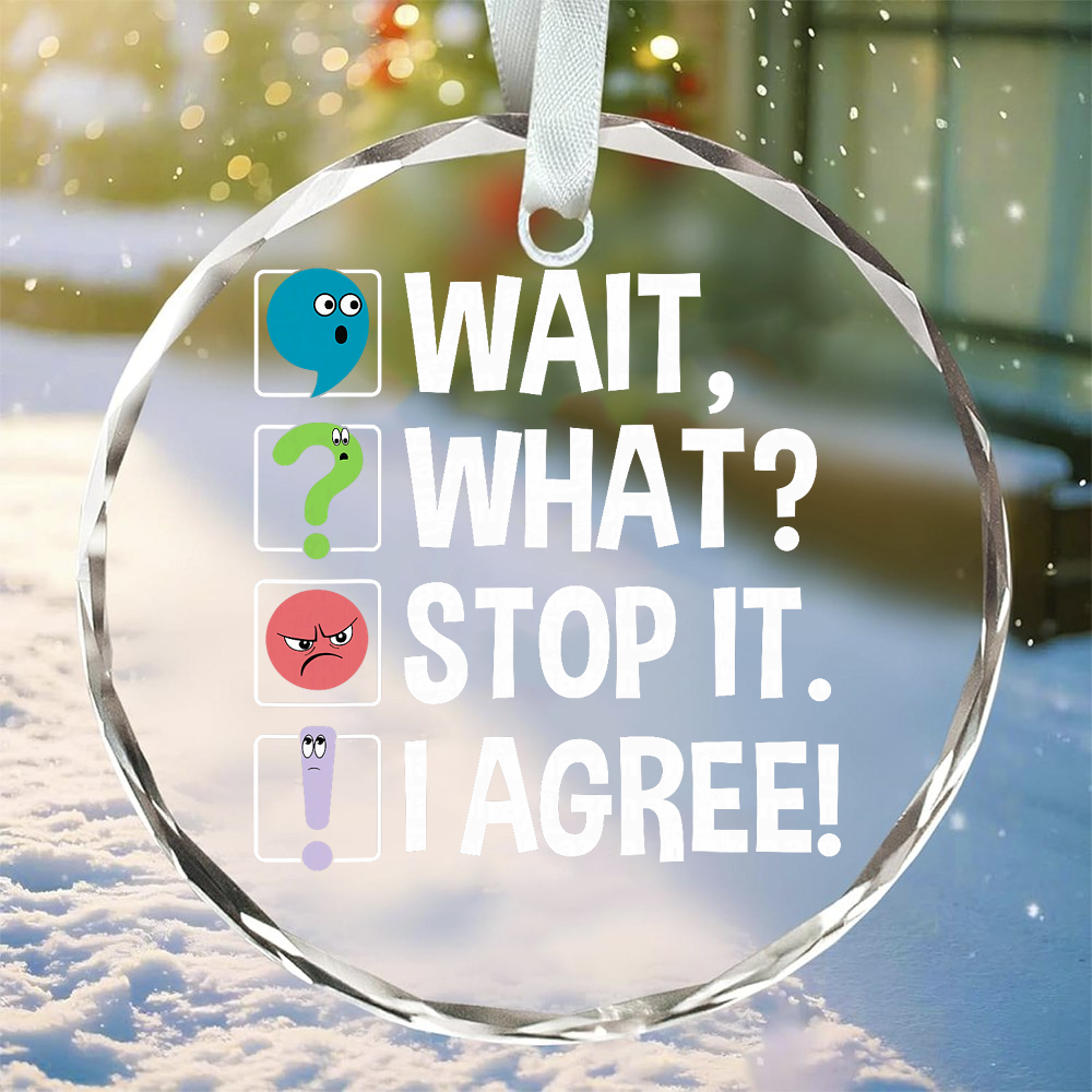 Wait What Stop It I Agree English Teacher Punctuation Ornament Home ...