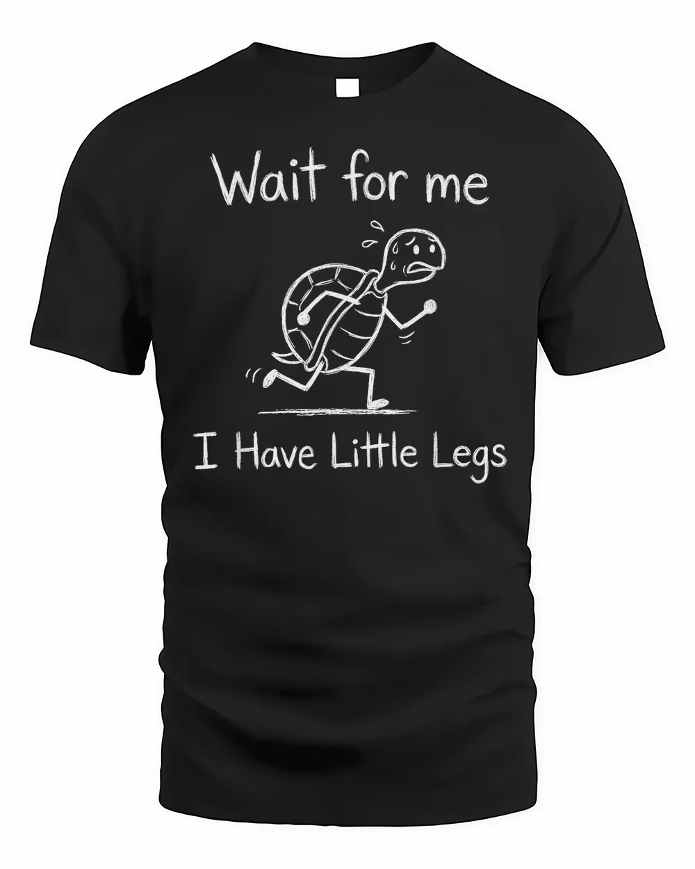Wait for Me I Have Little Legs Funny Short Leg Meme Turtle Shirt ...