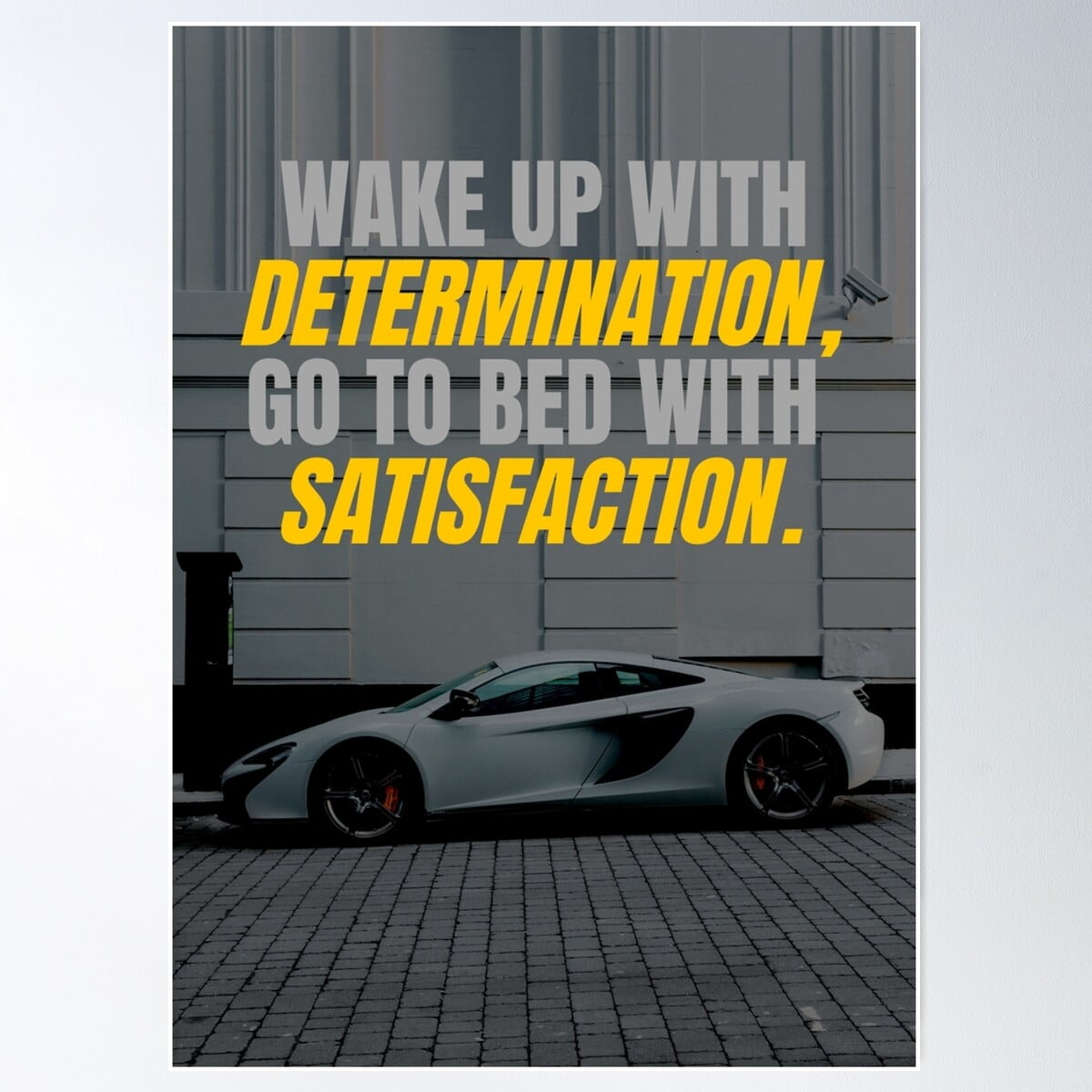 Wake Up With Determination, Go To Bed With Satisfaction' Car ...