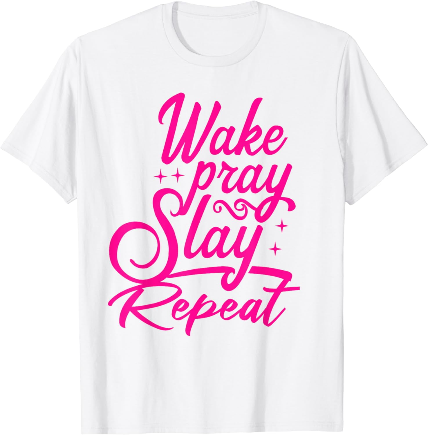 Wake Pray Slay Repeat All Day Motivational Empowering T-Shirt - Walmart.com