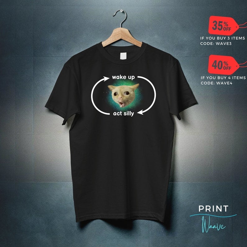Wake Up Act Silly Shirt, Crying Banana Cat Meme, Weirdcore, Sad Kitty ...