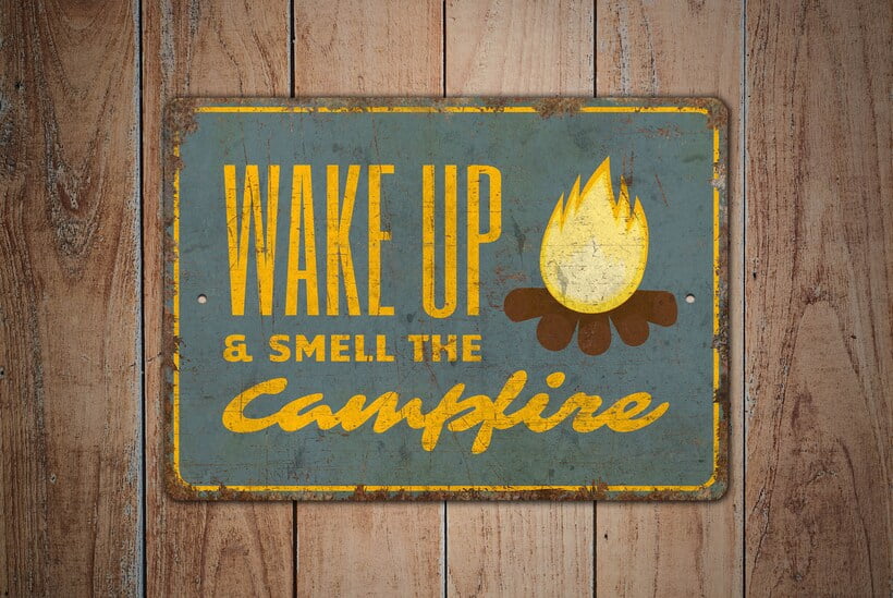 Wake Up And Smell the Campfire Smell the Campfire Camping Sign Camping ...