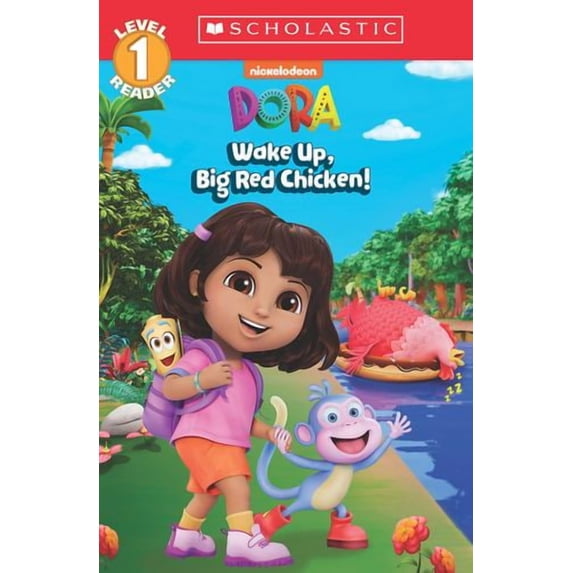 Dora: Wake Up, Big Red Chicken! (Scholastic Reader, Level 1) - Walmart.com